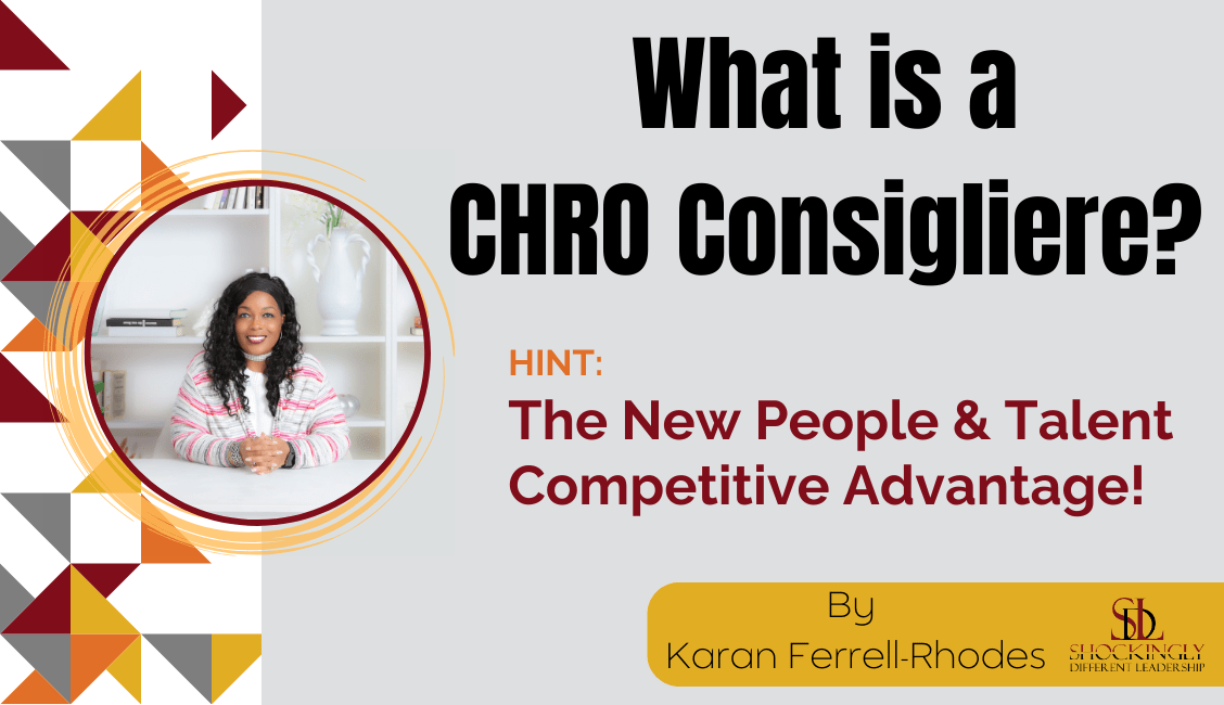 What is a CHRO Consigliere? | Shockingly Different Leadership