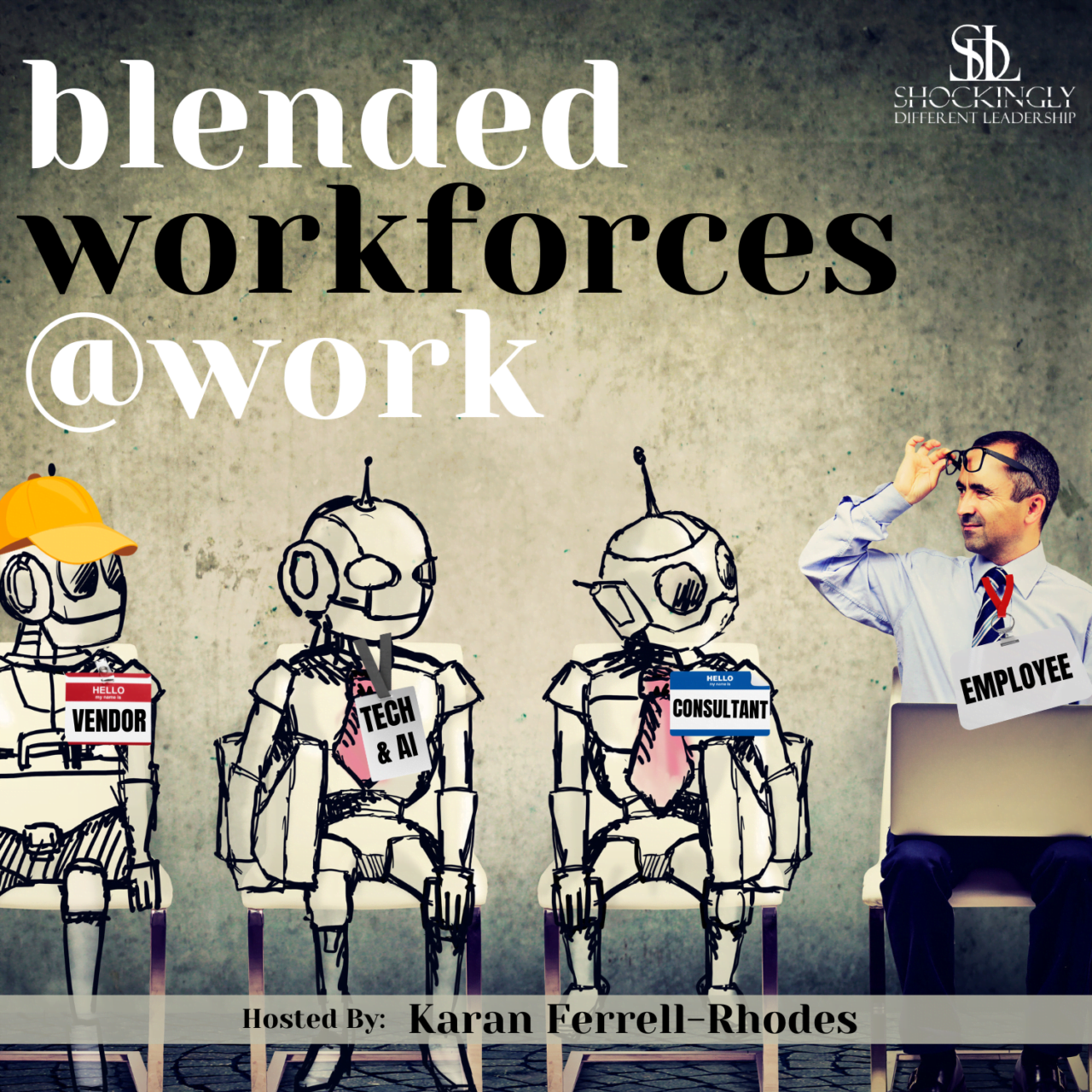 Trailer - Blended Workforces at Work Podcast with host Karan Ferrell-Rhodes